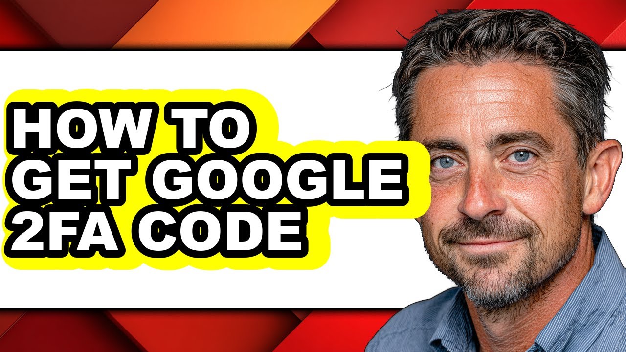 How to Get Google 2fa Code - Step by Step