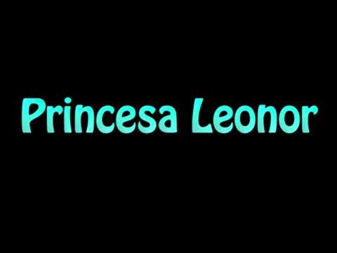 Learn How To Pronounce Princesa Leonor