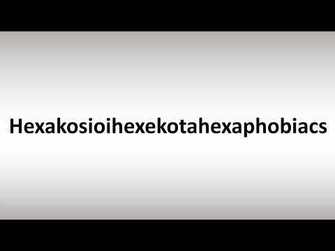 How to Pronounce Hexakosioihexekotahexaphobiacs