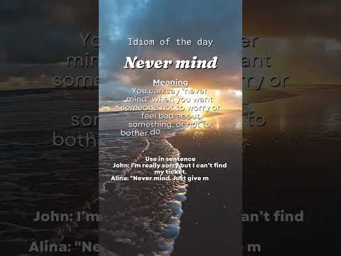 Never mind - English idiom #shorts #ytshorts #youtubeshorts #englishidioms #idioms