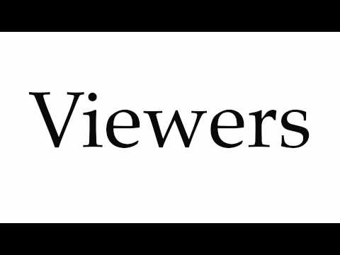 How to Pronounce Viewers