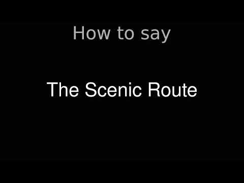 How to Pronounce correctly The Scenic Route (Movie)