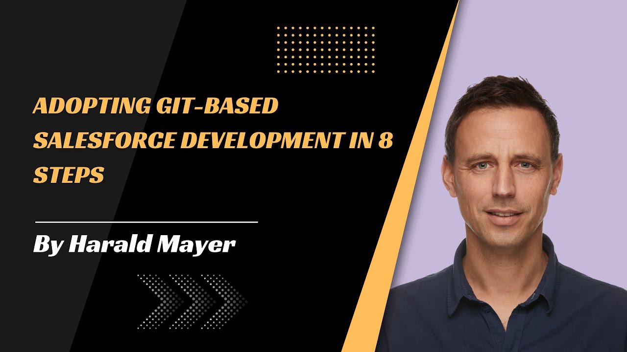 Adopting Git-Based Salesforce Development in 8 steps