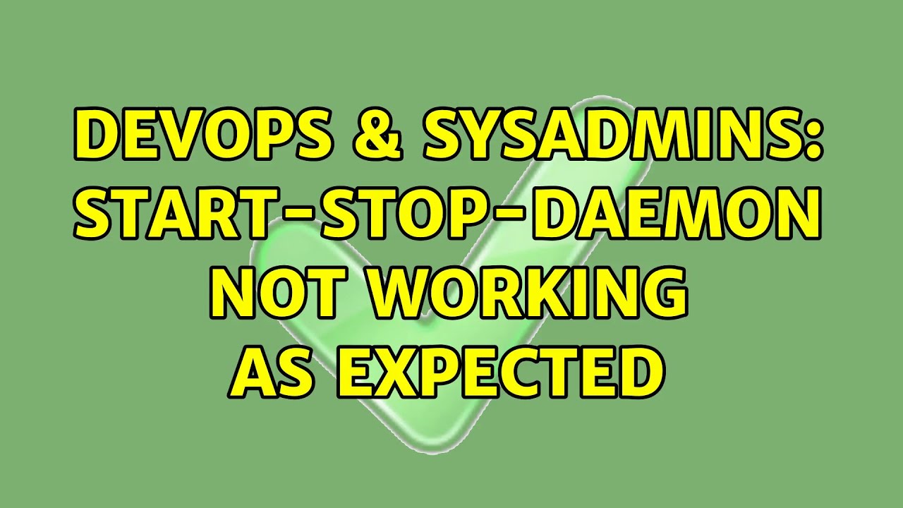 DevOps & SysAdmins: start-stop-daemon not working as expected