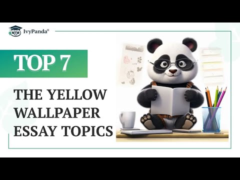 TOP-7 The Yellow Wallpaper Essay Topics