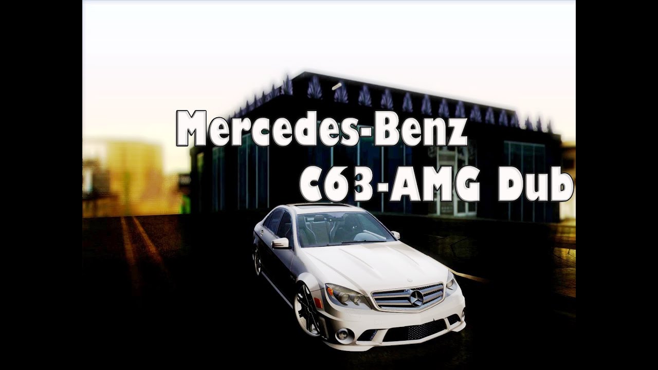 Mercedes Benz C63 Dub - GTA: SA