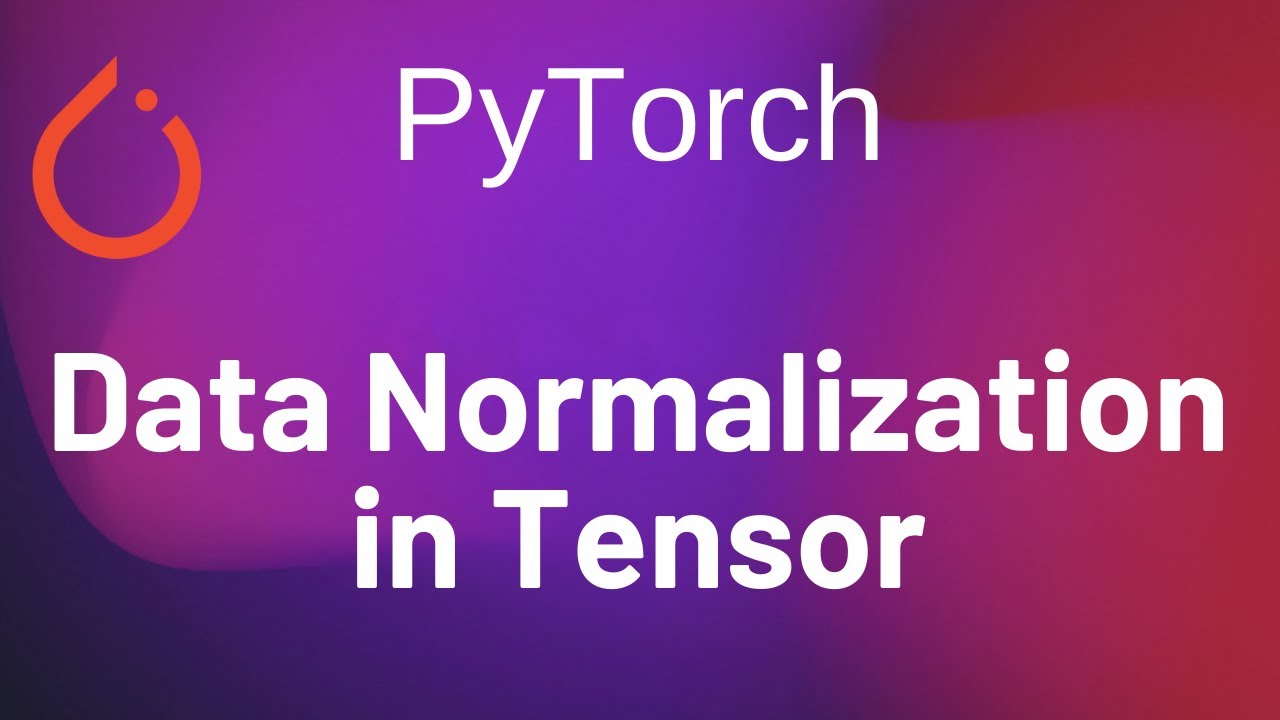 Data Normalization in PyTorch