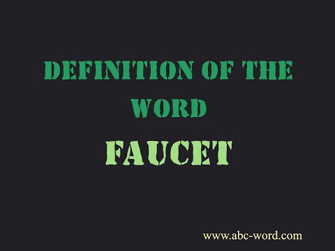 Definition of the word "Faucet"