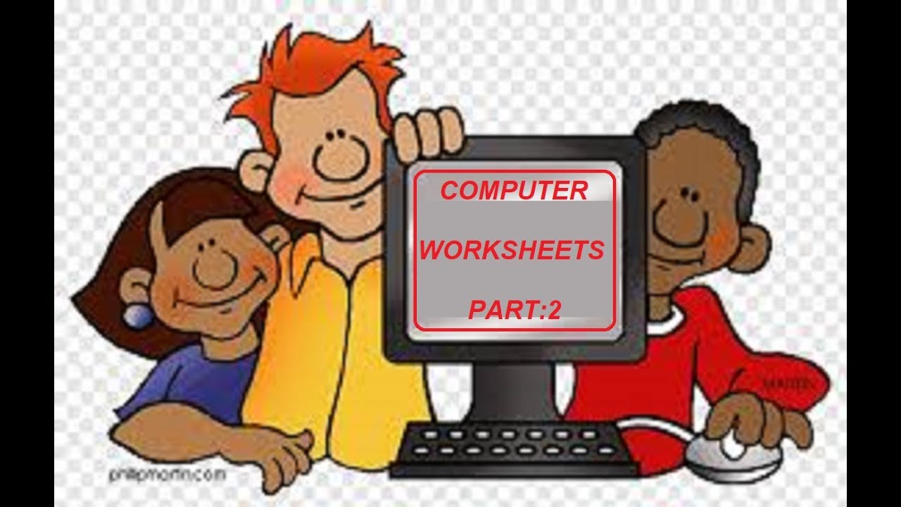 COMPUTER .WORKSHEETS PART 2