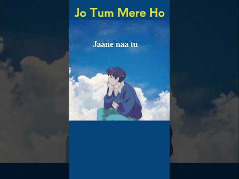 Jo Tum Mere Ho đĨē Anuv Jain | Jaane Na Tu #sad #songlyrics #anuvjain #song #lyricvideo #viral #shorts