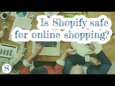 Is Shopify safe for online shopping?