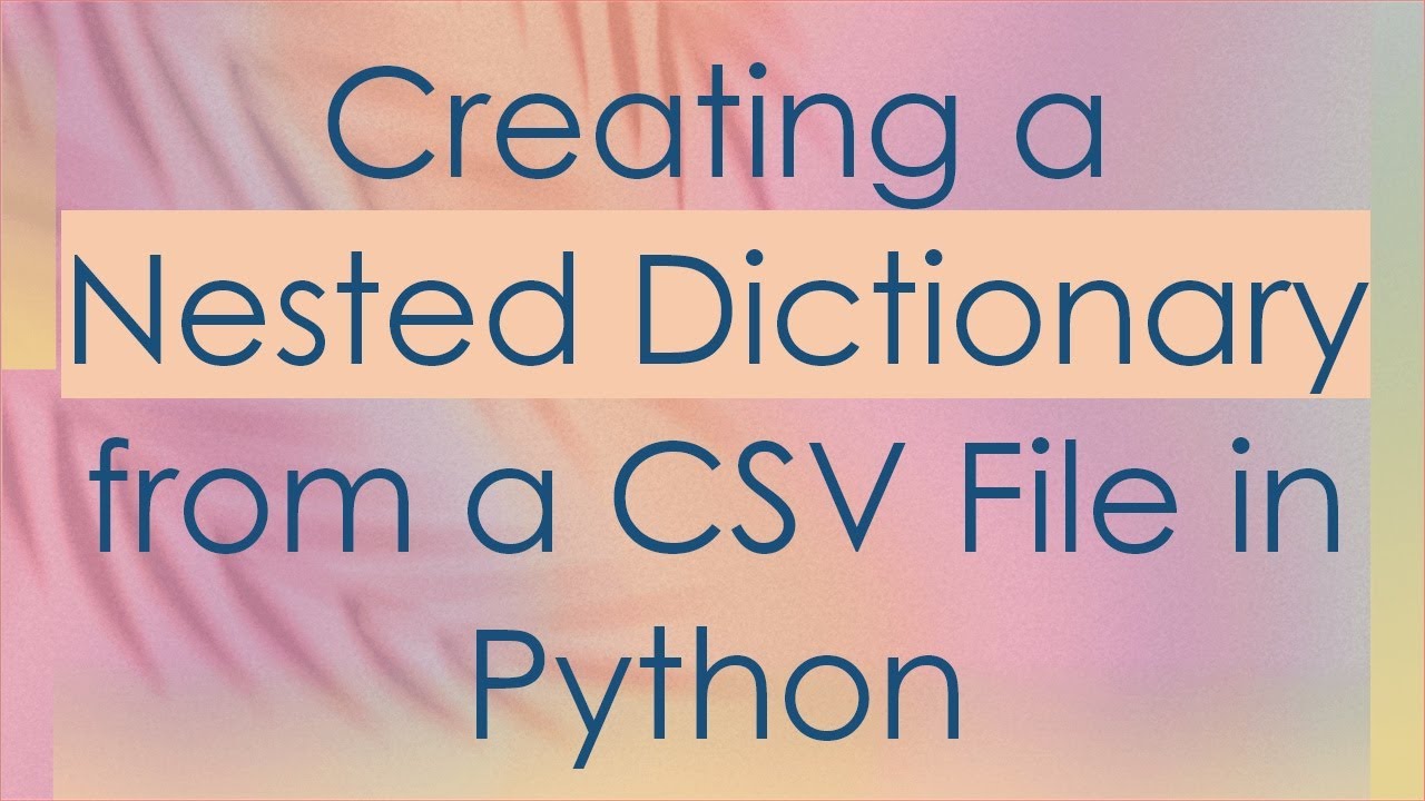 Creating a Nested Dictionary from a CSV File in Python