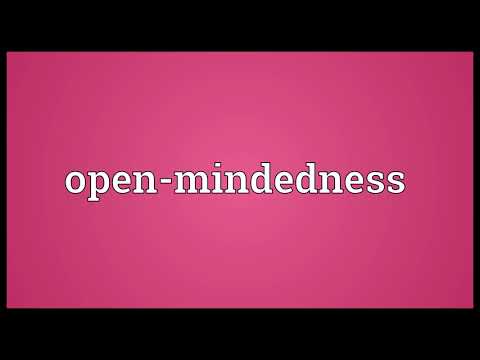 Open mindedness Meaning