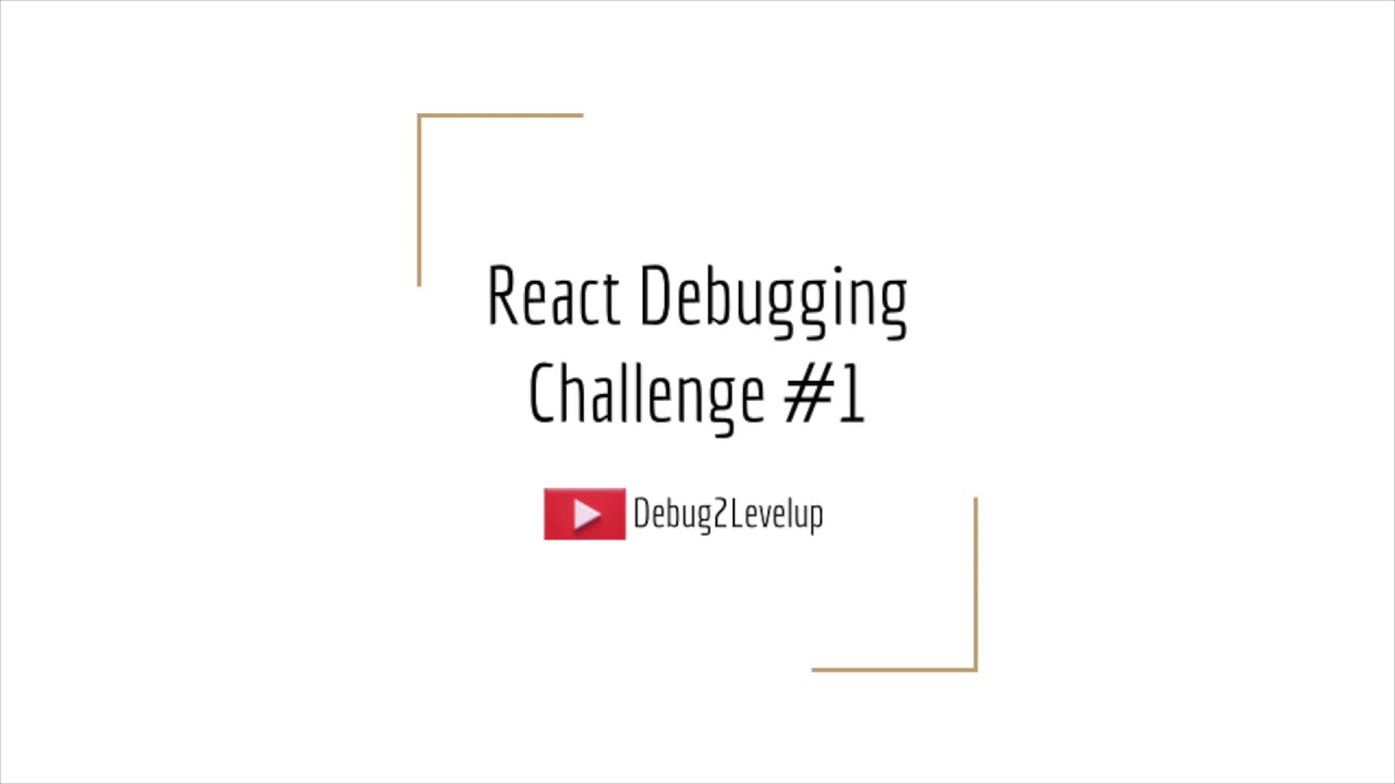 React Debugging Challenge #1 - Deconstructed!