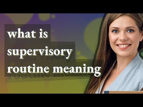 Supervisory routine | meaning of Supervisory routine