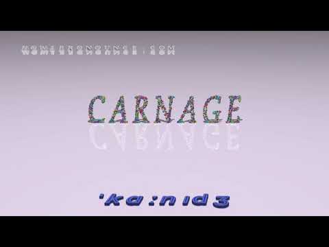 carnage - pronunciation + Examples in sentences and phrases