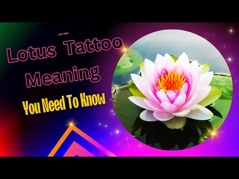 Lotus Flower Meaning - Tattoo Ideas - Meaning