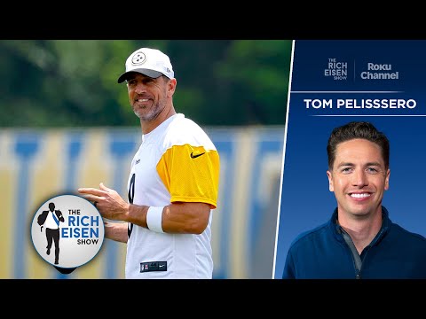 NFL Insider Tom Pelissero: How Aaron Rodgers Is Fitting in w/ Steelers So Far | The Rich Eisen Show