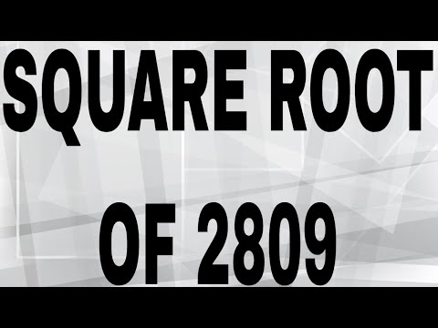 SQUARE ROOT OF 2809