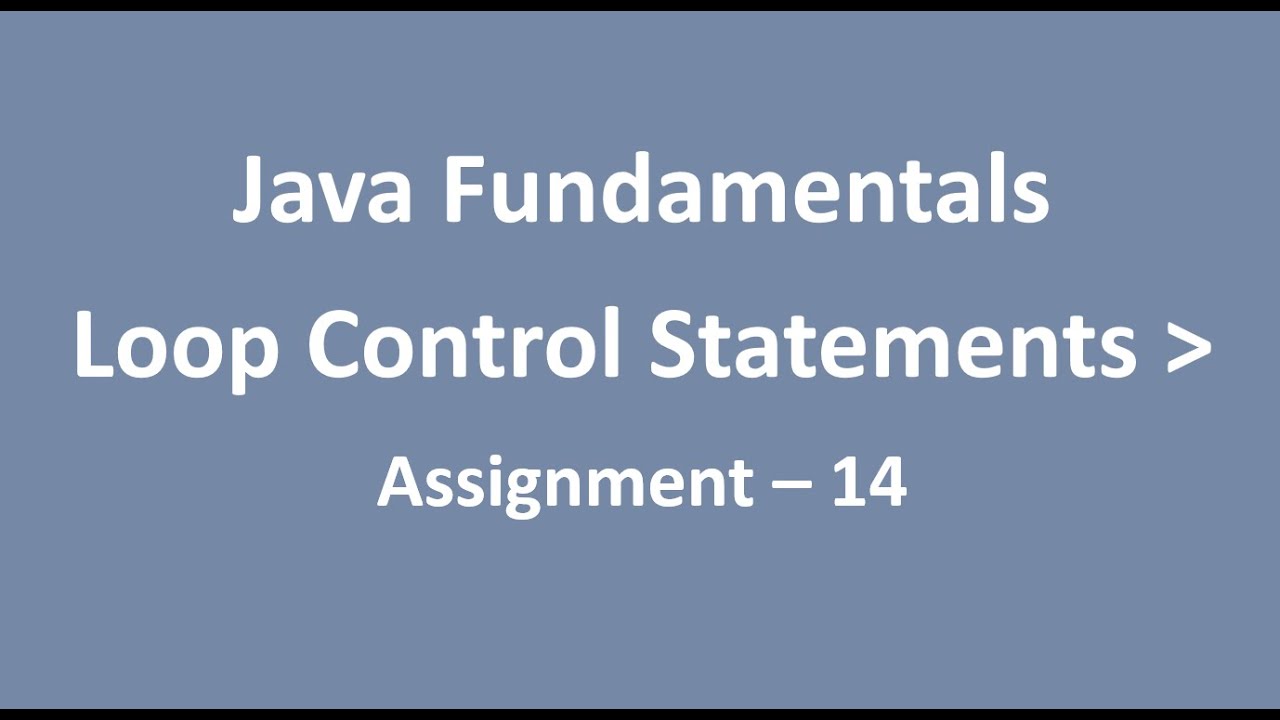 Assignment - 14 || Loop Control Statements || Java Fundamentals || NxtWave || CCBP