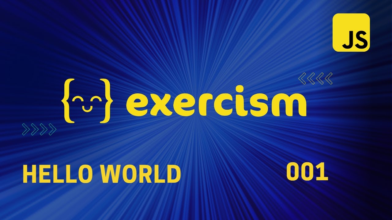 JavaScript | Exercism | Hello World - 001
