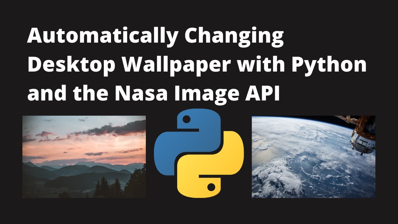 Automatically Changing Desktop Wallpaper with Python and the Nasa Image API