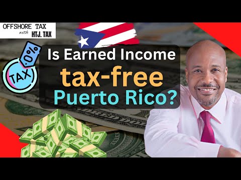 [ Offshore Tax ] Is Earned Income tax-free in Puerto Rico?