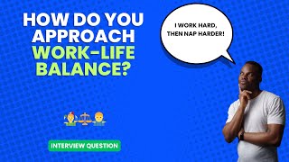 How do you approach work-life balance? - Interview Question - PeopleTeam