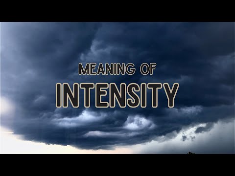 What is the meaning of Intensity?
