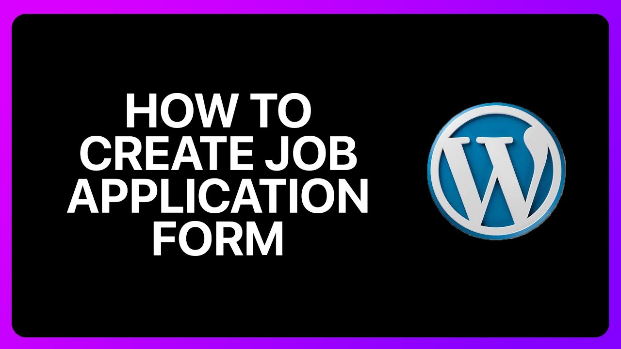 How To Create Job Application Form In WordPress Tutorial