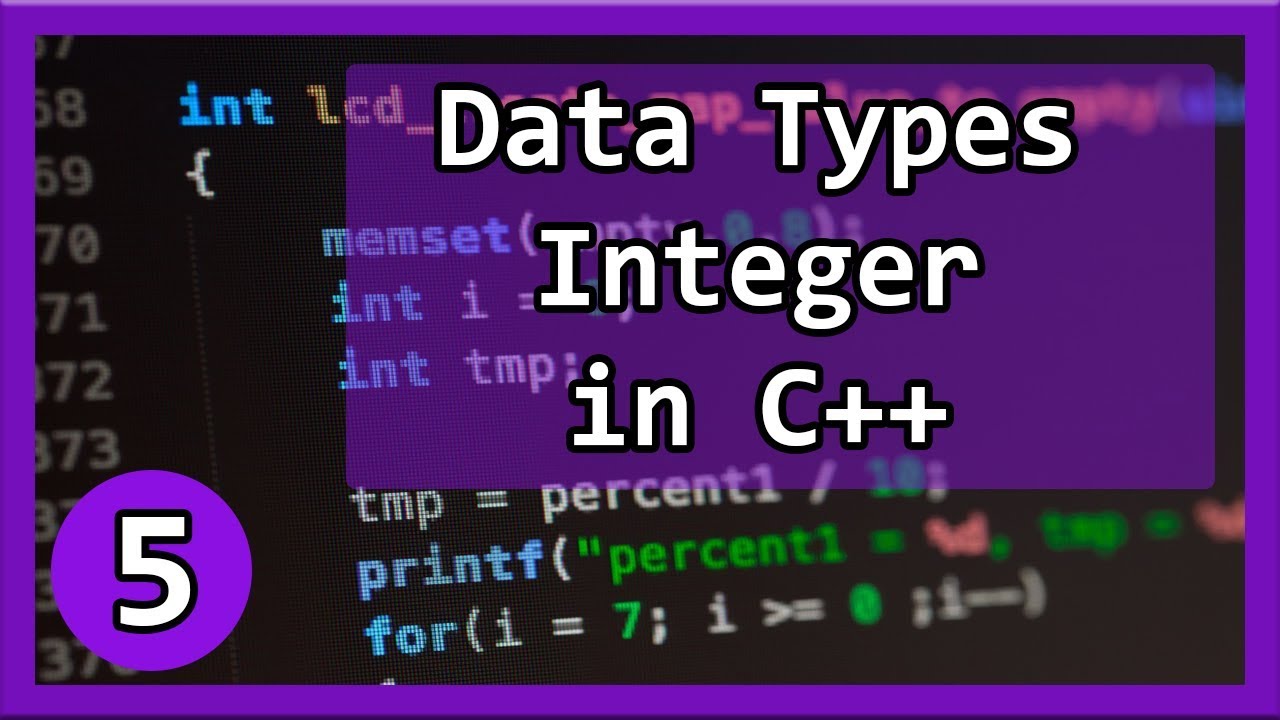 C++ Tutorial #5 - Data Type Integer