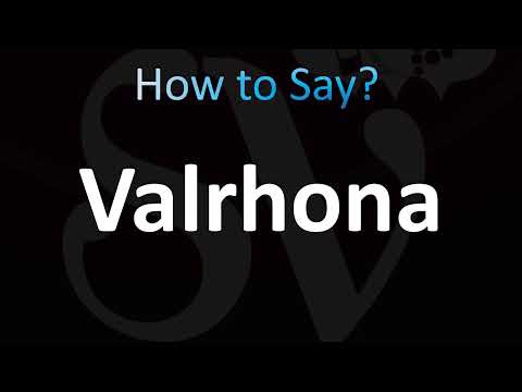 How to Pronounce Valrhona Chocolate