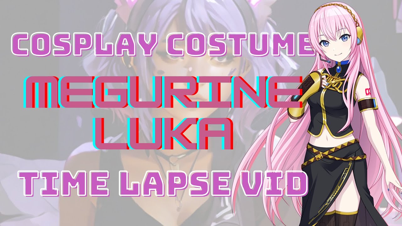 Cosplay Costume Vid - Megurine Luka (Vocaloid)  | 衣裝製作縮時記錄 - 巡音流歌