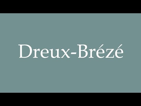 How to Pronounce ''Dreux-Brézé'' Correctly in French
