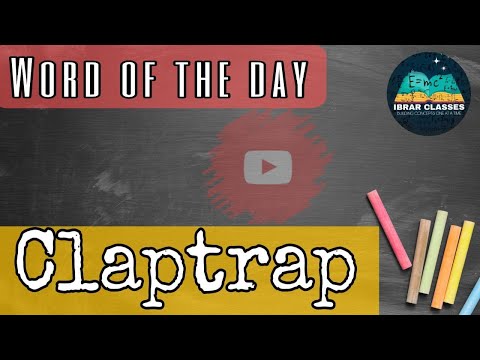 What is the meaning of Claptrap | Word of the Day | English | Ibrar Classes