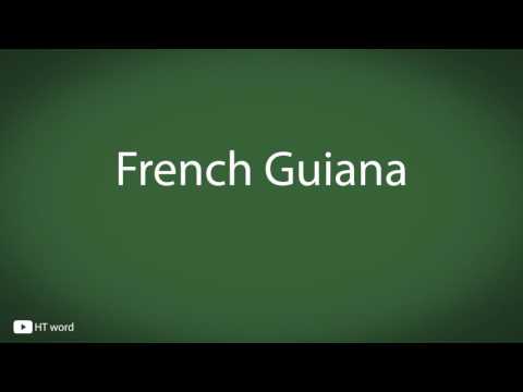 How to pronounce French Guiana