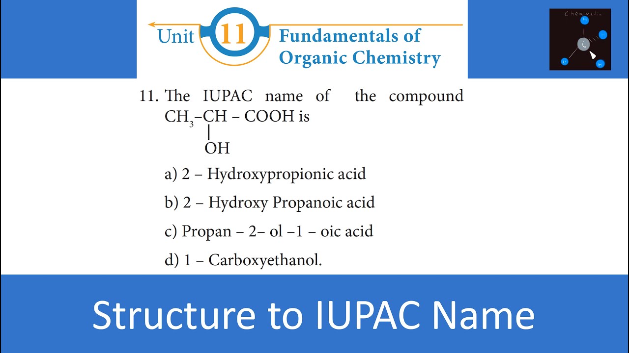 The IUPAC name of the compound CH3–CH(OH) – COOH is