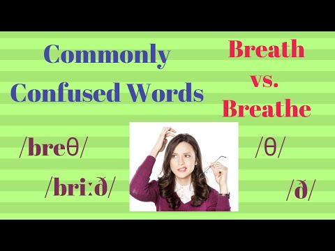 Breath vs.  Breathe | Confusing Words | Meaning | Pronunciation and Usage