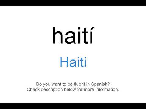 How to say "Haiti" in Spanish | HaitΓ