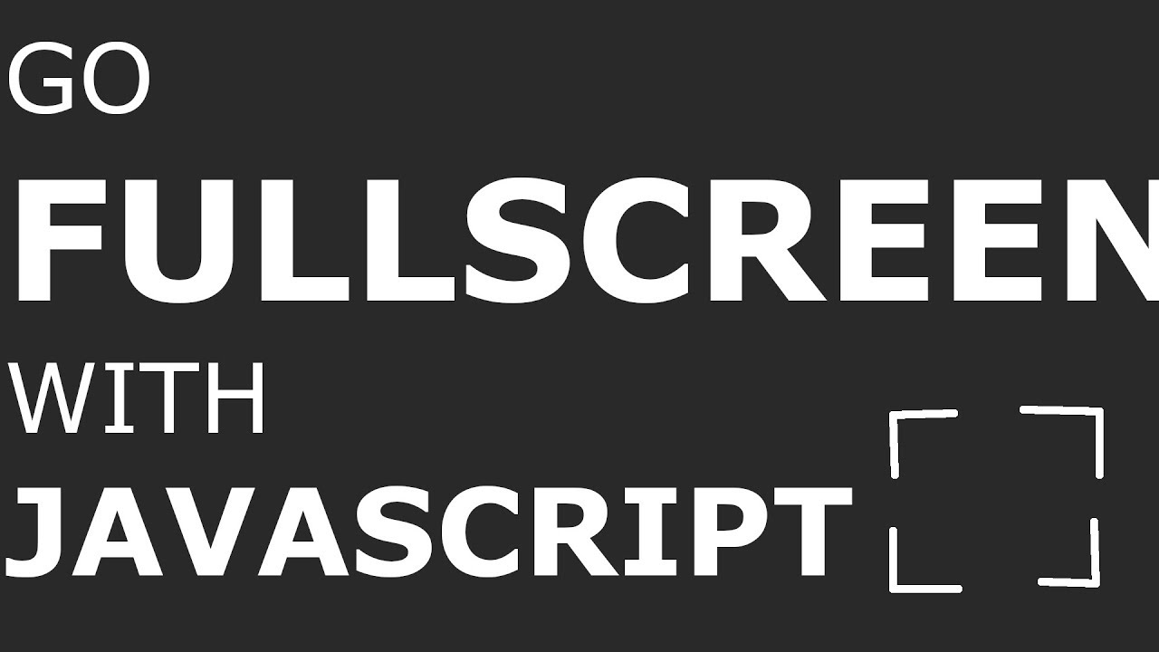 How to use the Fullscreen API