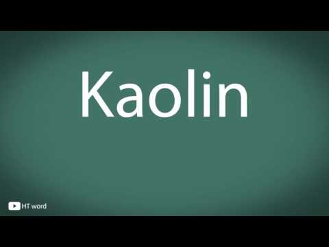 How to pronounce Kaolin