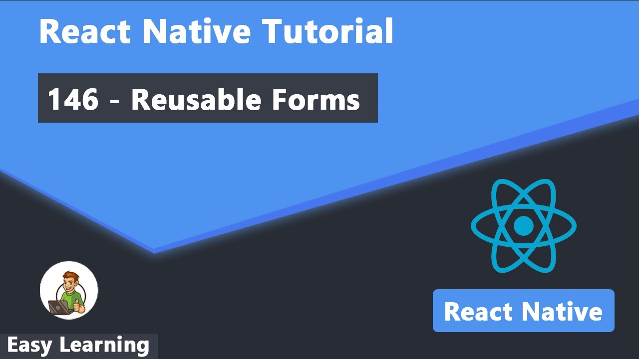 146 - Reusable Forms in React Native