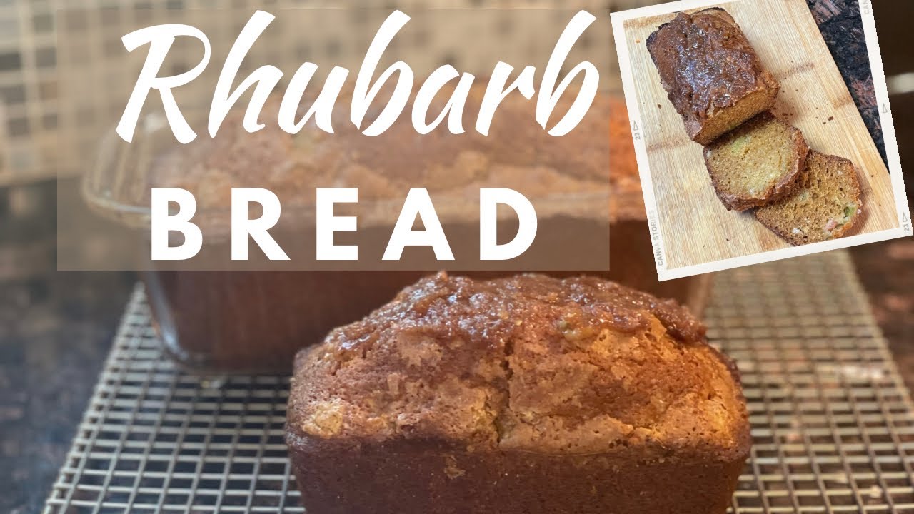 How to make Rhubarb Bread (2022)