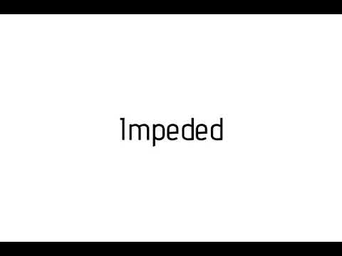 How to pronounce Impeded / Impeded pronunciation
