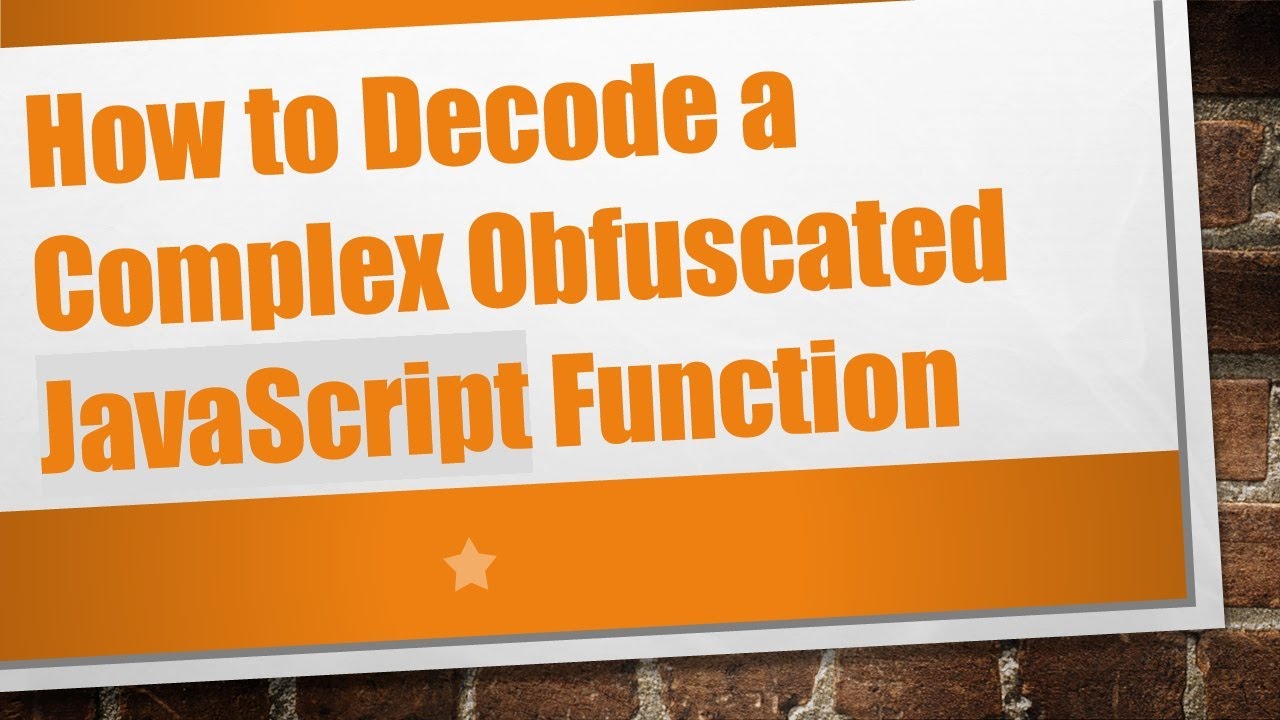How to Decode a Complex Obfuscated JavaScript Function