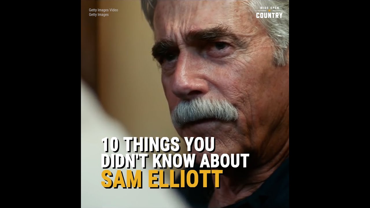 10 Things You Didn't Know About Sam Elliott