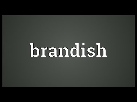 Brandish Meaning