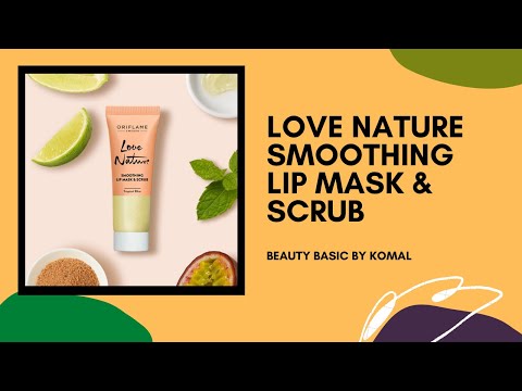 Love Nature Smoothing Lip Mask & Scrub - 37578 | Review | Oriflame |