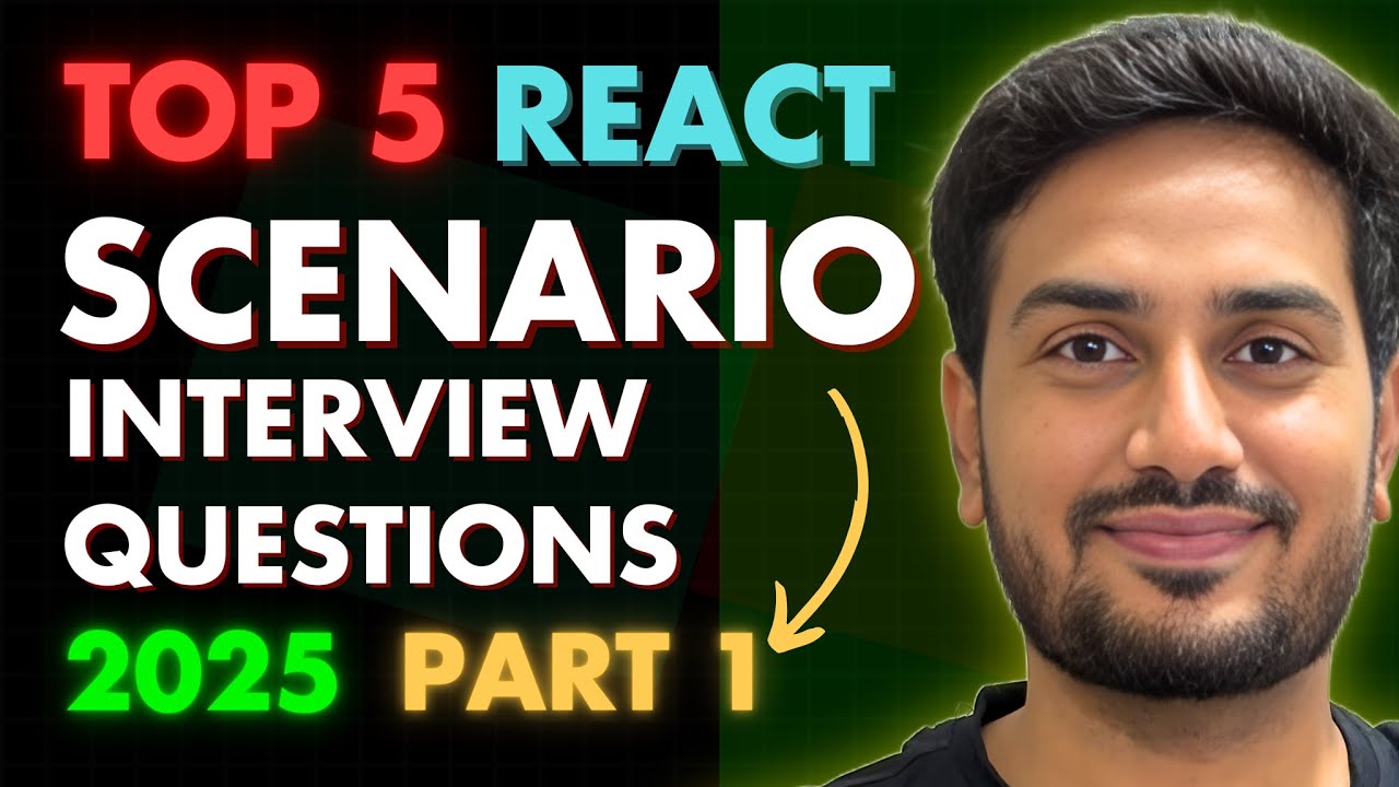 Top 5 React Scenario Based Interview Questions and Answers 2025 | Frontend Interview Questions