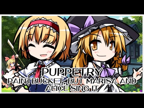 Puppetry - Paintbucket [Touhou Vocal Mix] / but Marisa and Alice sing it - FNF Covers